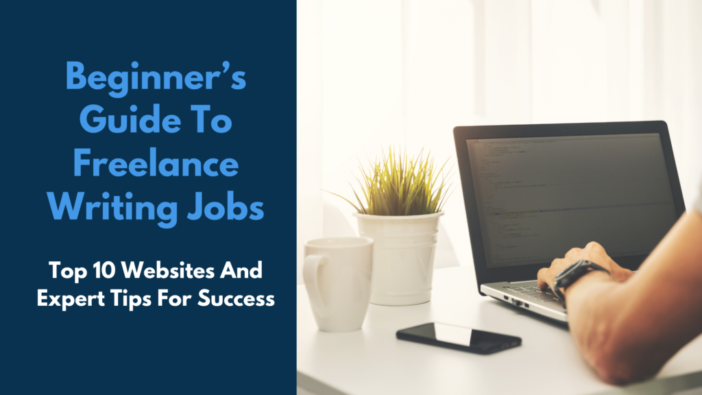 Beginner's Guide to Freelance Writing Jobs: Top 10 Websites and Expert ...